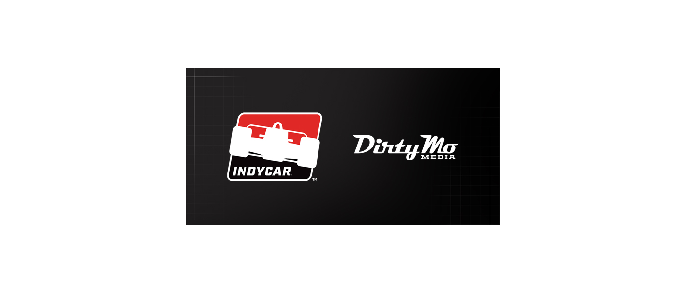 IndyCar, Dirty Mo Media Form Content PartnershipPerformance Racing Industry