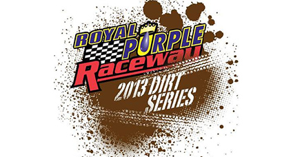 Royal Purple Raceway Dirt Series Returns In 2013Performance Racing Industry